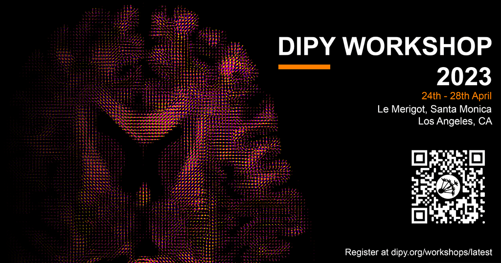Registration for DIPY Workshop 2023 is now open! April 24-28, Santa Monica, CA - Announcements ...